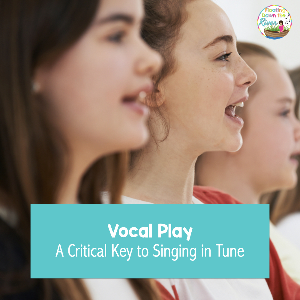 Vocal Play: A Critical Key to Singing In Tune - Floating Down the River
